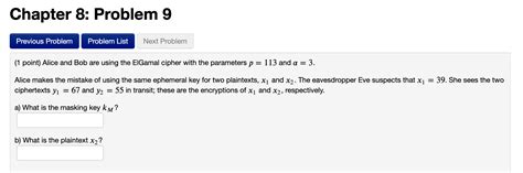 Solved 1 Point Alice And Bob Are Using The Elgamal Cipher