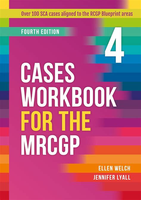 Cases Workbook For The Mrcgp Fourth Edition 109 Sca Cases Aligned To The Rcgp Blueprint Areas