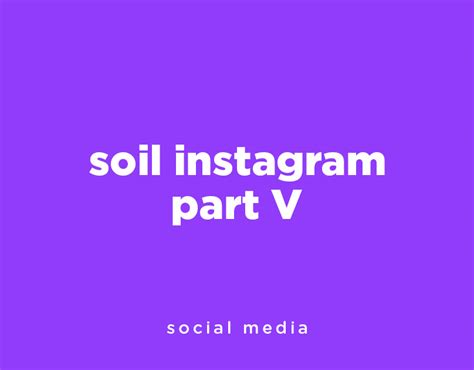 Soil Instagram Part 5 On Behance
