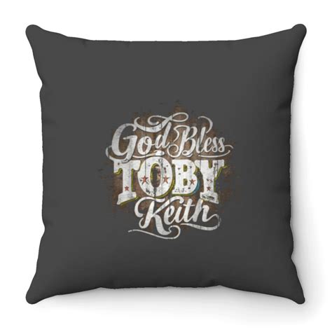 God Bless Toby Keith Throw Pillows Sold By Lewismayhem Sku 152222414
