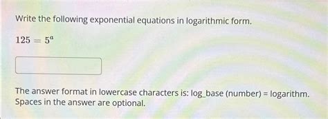 Solved Write The Following Exponential Equations In Chegg