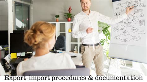 17 Must Know Import And Export Procedures And Documentation