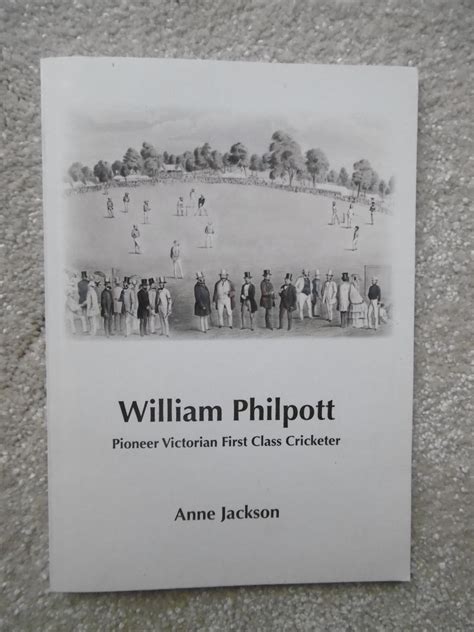 William Philpott Pioneer Victorian First Class Cricketer By Anne