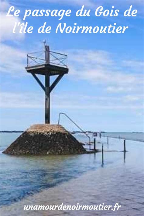 Le Passage Du Gois De Lîle De Noirmoutier Ile De Noirmoutier