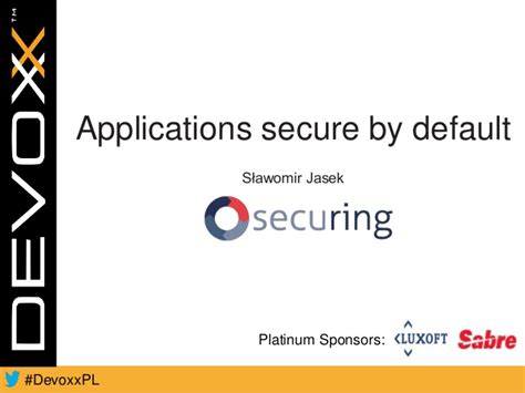 Applications Secure By Default Securing