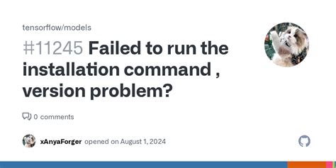 Failed To Run The Installation Command Version Problem · Issue 11245 · Tensorflowmodels