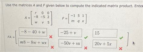 Solved Use The Matrices A And F ﻿given Below To Compute The
