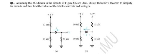 solved q6 assuming that the diodes in the circuits of