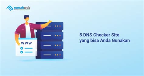 5 Dns Checker Yang Bisa Anda Gunakan Rumahweb