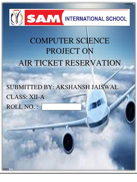 Computer Science Project On Air Ticket Reservation Submitted By Akshansh Jaiswal Class Xii A
