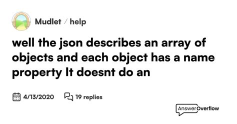 Well The Json Describes An Array Of Objects And Each Object Has A Name Property It Doesnt Do