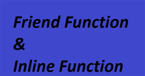 c friend function and inline function