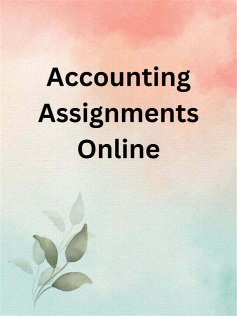 Accounting Assignments Online Accounting Assignment Help Online