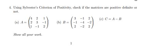 Solved Using Sylvesters Criterion Of Positivity Check If