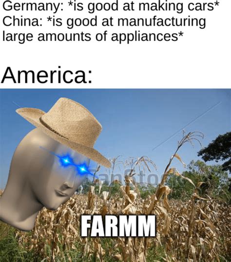 We Sure Do Love Corn Wheat And Soybeans Rmeme