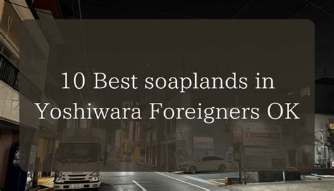10 Best Soaplands In Yoshiwara 2026｜foreigner Friendly Picks And Prices