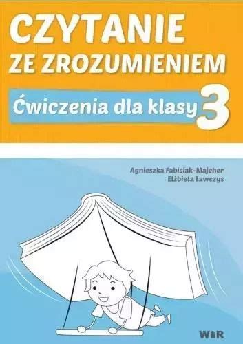 Czytanie Ze Zrozumieniem Ćwiczenia Dla Klasy 3 Szkoły Podstawowej