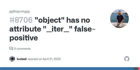 Object Has No Attribute Iter False Positive Issue Python Mypy Github