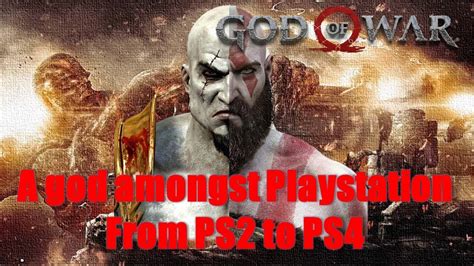 God of War: From PS2 to PS4 A god amongst Playstation returns - YouTube