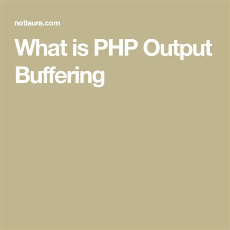 What Is Php Output Buffering Coding Php Buffer
