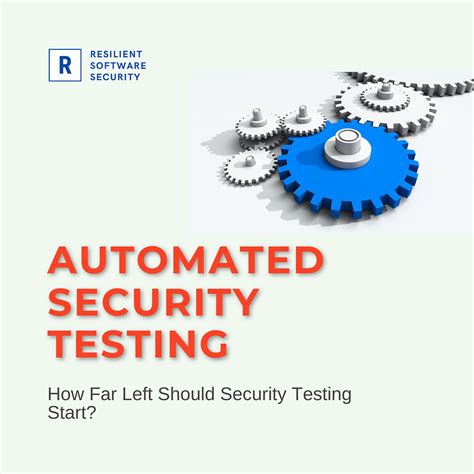 Automated Security Testing How Far Left Should Security Testing Start