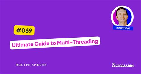 069 Ultimate Guide To Multi Threading