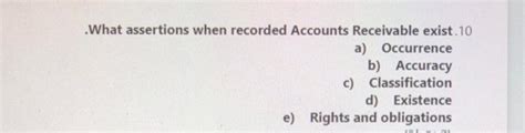 Solved What Assertions When Recorded Accounts Receivable