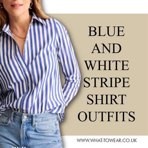 Classy Blue And White Stripe Shirt Outfit Ideas Elegant Outfits With