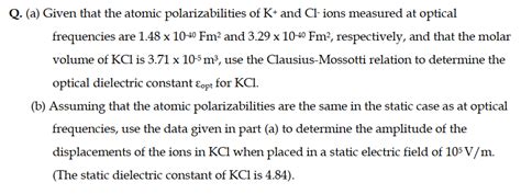 Solved Q A Given That The Atomic Polarizabilities Of K