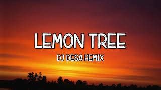 Lemon Tree Chords Dj Desa Remix Lyrics Tiktok Song I Wonder How I Wonder Why Chordu