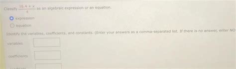 [answered] classify 16 4 x expression o equation identify the variables