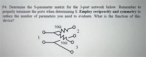 p4 determine the s parameter matrix for the 3 port