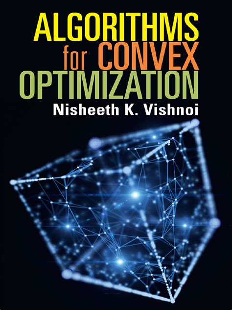 Nisheeth K Vishnoi Algorithms For Convex Optimization Cambridge