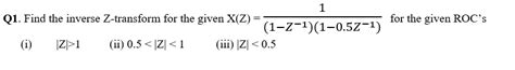 solved find the inverse z transform for the given x z