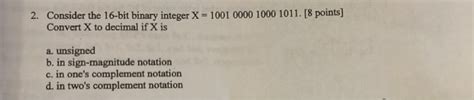 Solved 2 Consider The 16 Bit Binary Integer X 1001 0000 Chegg