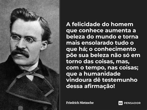 ⁠a Felicidade Do Homem Que Conhece Friedrich Nietzsche Pensador