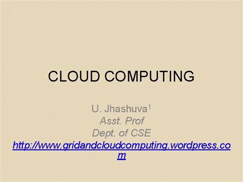 Cloud Computing U Jhashuva 1 Asst Prof Dept