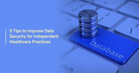 5 Tips That Can Help Independent Healthcare Practices Secure Medical Data