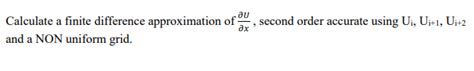 Solved Au Calculate A Finite Difference Approximation Of And Chegg