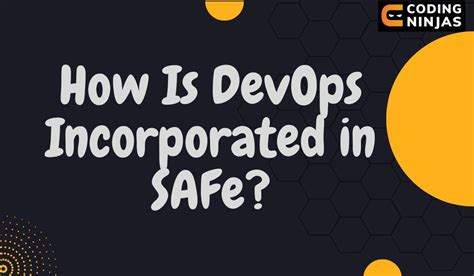 How Is Devops Incorporated In Safe Naukri Code 360