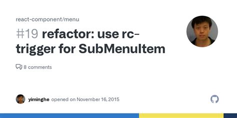 refactor use rc trigger for submenuitem · issue 19 · react component menu · github