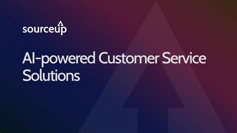 Ai Powered Customer Service Solutions Source Up