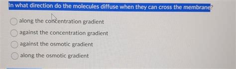 Solved In What Direction Do The Molecules Diffuse When They