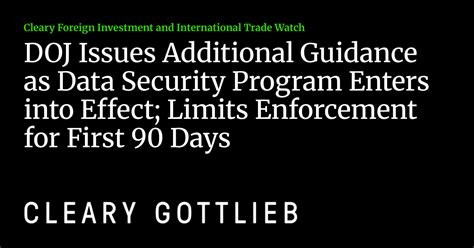 Doj Issues Additional Guidance As Data Security Program Enters Into