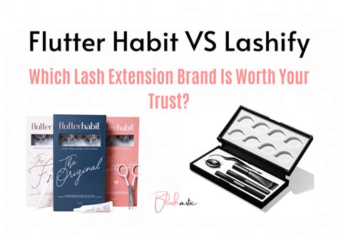 Flutter Habit Vs Lashify Which Lash Extension Brand Is Worth It