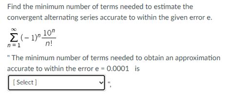 Solved Find The Minimum Number Of Terms Needed To Estimate
