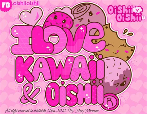 I Love Kawaii And Oishii By Oishiioishiiusa On Deviantart