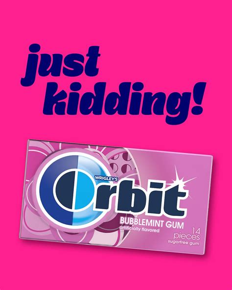 Orbit Gum Color Took Up Too Much Room Were Here To Focus On What