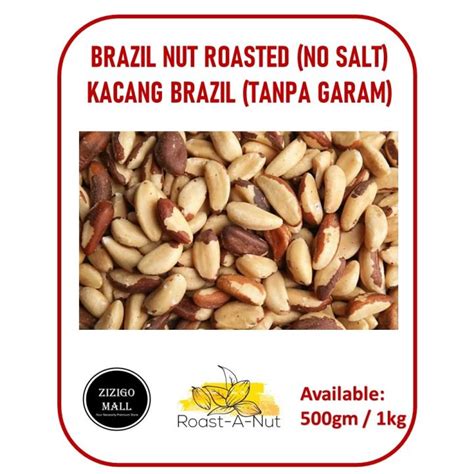 Brazil Nut Roasted Premium Brazil Nut Roasted Unsalted No Salt Brazil