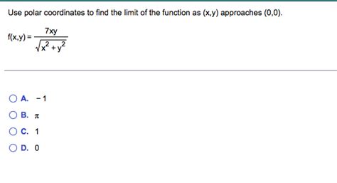 Solved Use Polar Coordinates To Find The Limit Of The